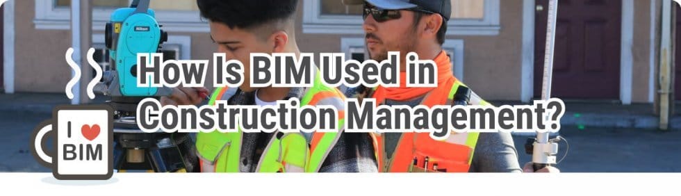 How Is BIM Used in Construction Management? Plus 2 bonus resources! - Plannerly