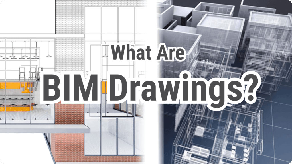 What Are BIM Drawings And What Benefits Do They Offer Plus Three Bonus What Are BIM Drawings And What Benefits Do They Offer Plus Three Bonus