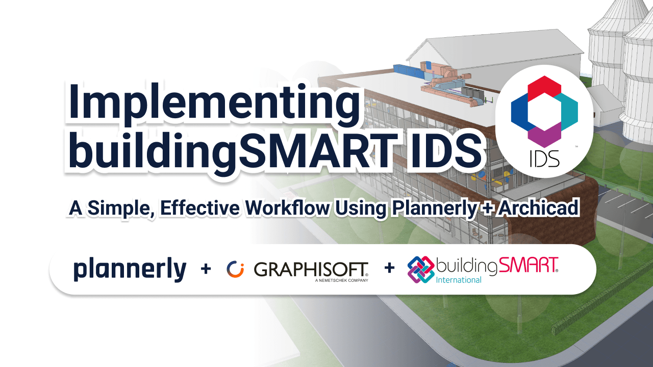Implementing the buildingSMART IDS Standard (A Simple, Effective Workflow Using Plannerly ...